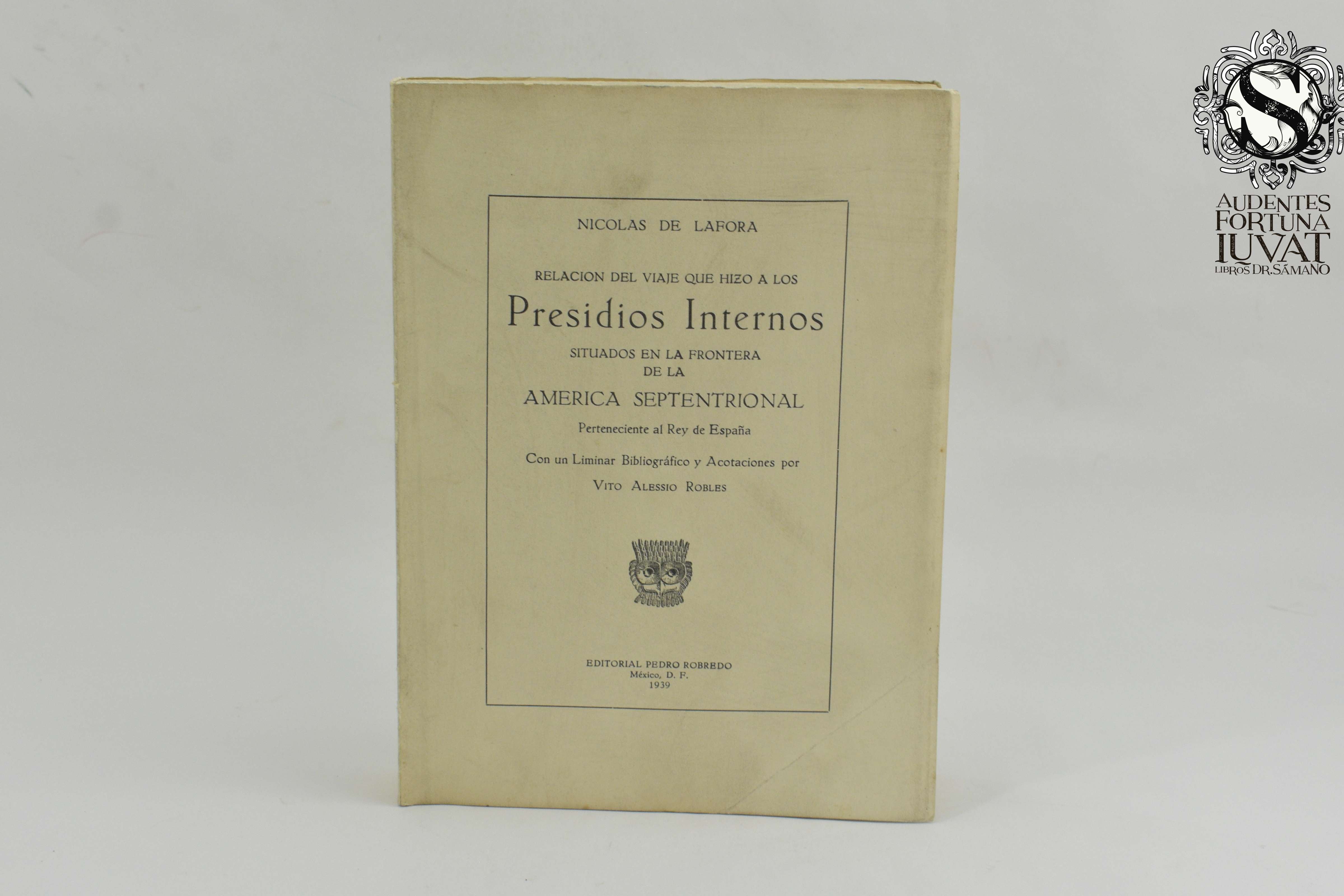 RELACIÓN DEL VIAJE QUE HIZO A LOS PRESIDIOS INTERNOS - Nicolás de Lafo ...